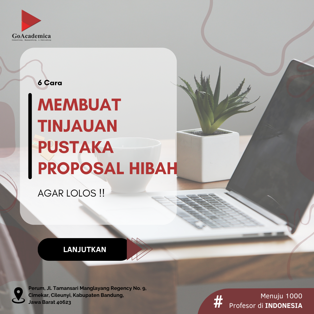 6 Cara Membuat Tinjauan Pustaka Proposal Hibah Agar Lolos !! - GoAcademica