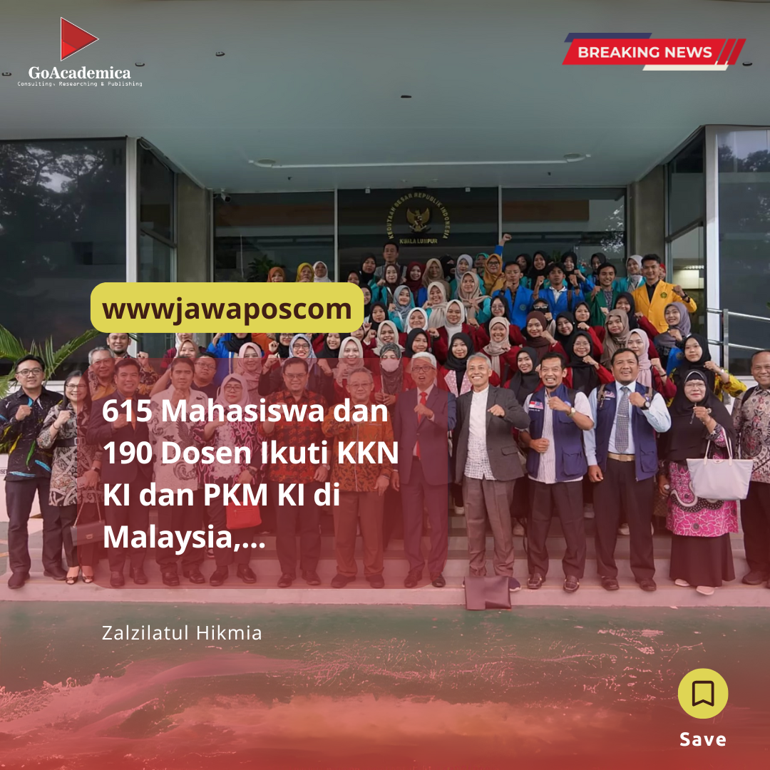 615 Mahasiswa dan 190 Dosen Ikuti KKN KI dan PKM KI di Malaysia ...